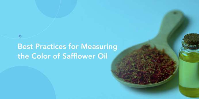 Best Practices for Measuring the Color of Safflower Oil | HunterLab